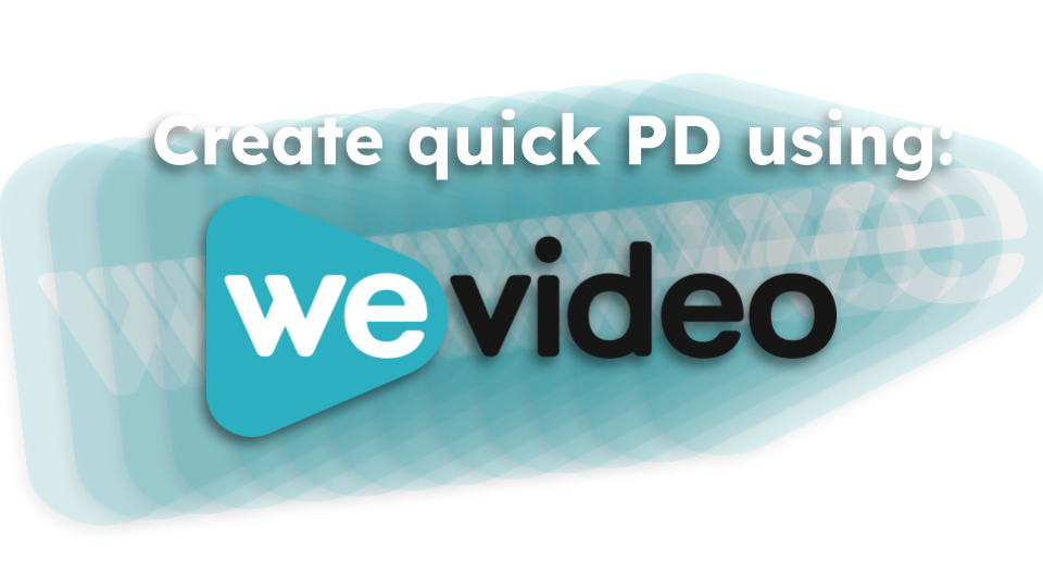 Save Time on Teacher Professional Development | WeVideo