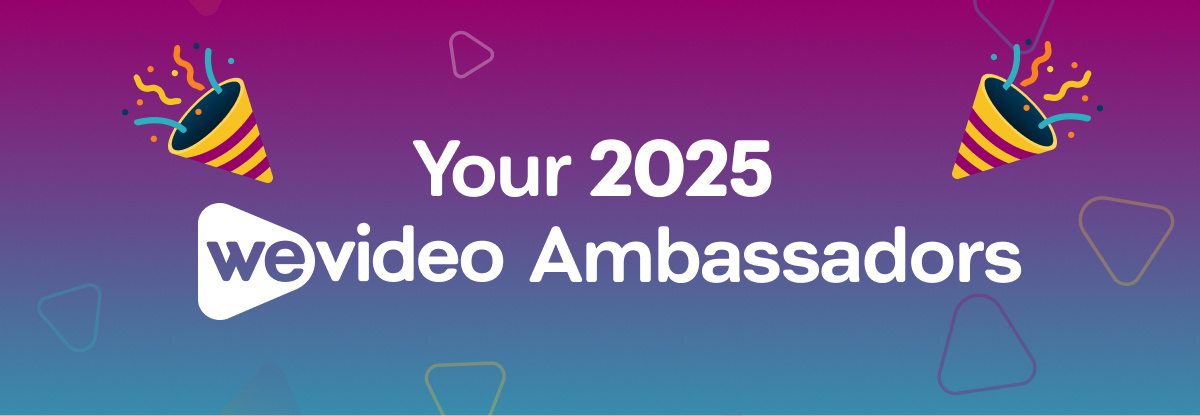 Introducing the Newest WeVideo Ambassadors - WeVideo